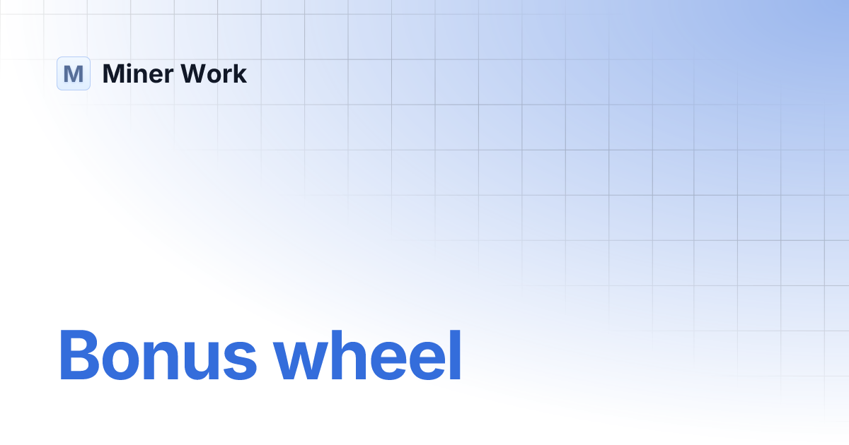Bonus wheel | Miner Work